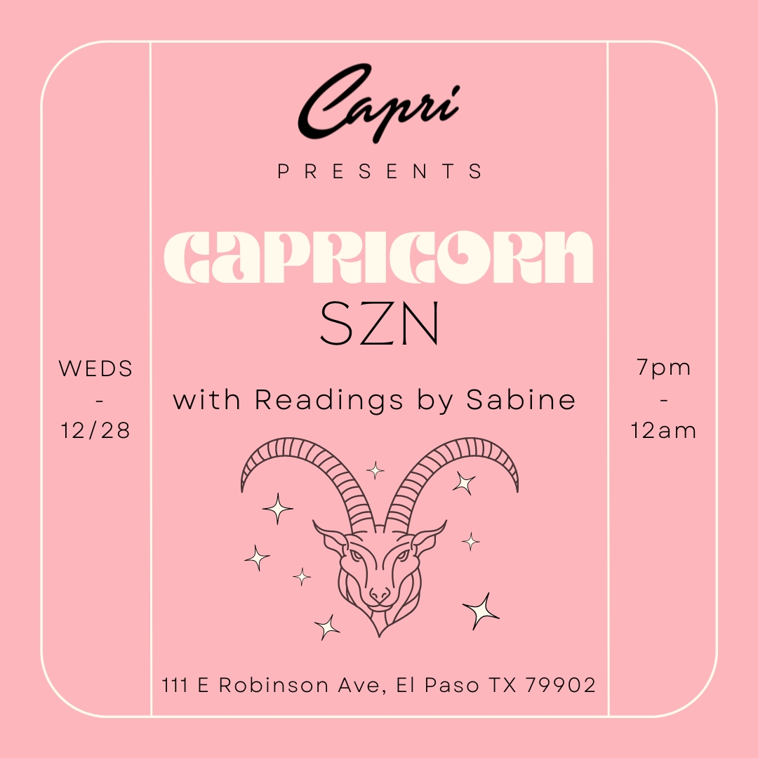 Capri Presents: Capricorn SZN in El Paso - EPStuff
