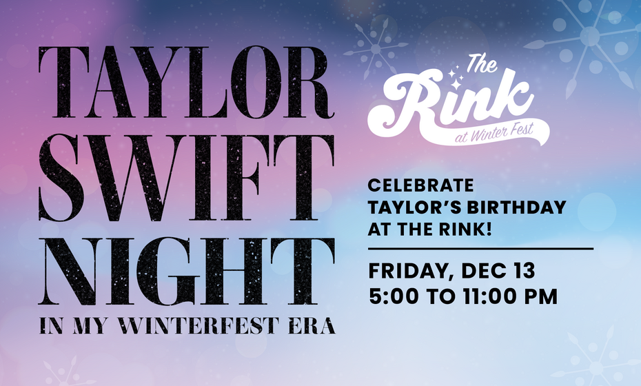 Taylor Swift Night: In My Winterfest Era at The Rink - EPStuff